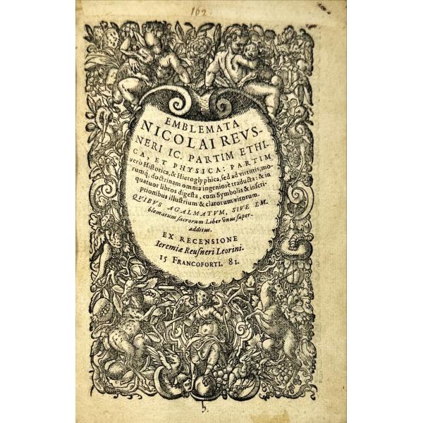 REUSNER, Nicolau. - EMBLEMATA PARTIM ETHICA, ET PHYSICA: PARTIM VERO ...