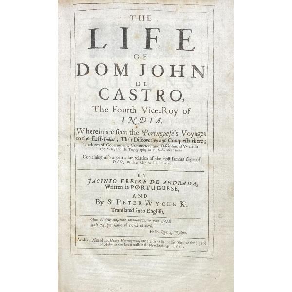 ANDRADE, Jacinto Freire de. - THE LIFE OF DOM JOHN DE CASTRO. The ...